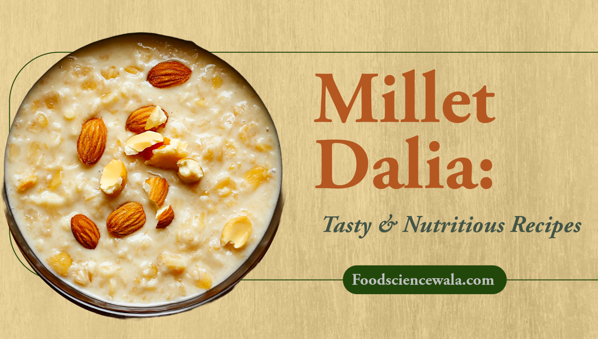 What is dalia made of: millet dalia recipe - foodsciencewala.com